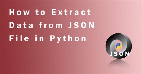 How To Extract Data From Json File In Python Yourblogcoach