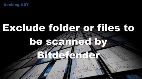 Exclude Folder Or Files To Be Scanned By Bitdefender YouTube