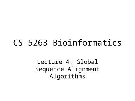 ppt cs 5263 bioinformatics lecture 4 global sequence alignment