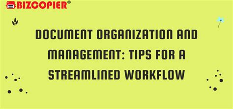 Document Organization And Management Tips For A Streamlined Workflow” Bizcopier Solutions