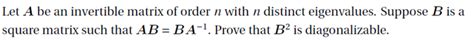 Solved Let A Be An Invertible Matrix Of Order N With N Chegg
