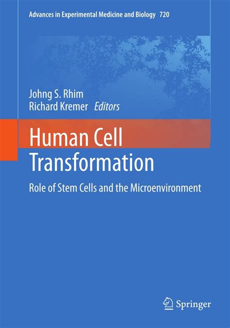 Human Cell Transformation Role Of Stem Cells And The Microenvironment