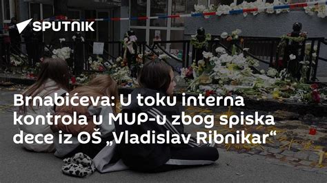 Brnabićeva U Toku Interna Kontrola U Mup U Zbog Spiska Dece Iz OŠ