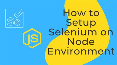 How To Setup Selenium On Node Your Guide To Setting Up And Using By