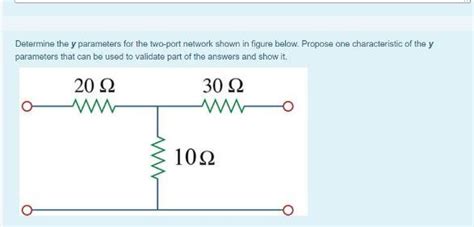 Solved Determine The Y Parameters For The Two Port Network Chegg