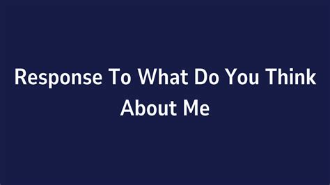 how to respond to what do you think about me a complete guide fluent english journey
