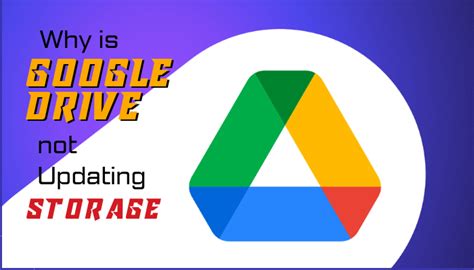 Why Is Google Drive Not Updating Storage Fixed