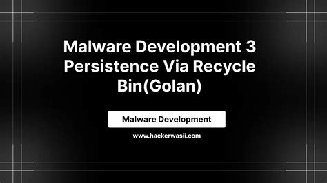 Malware Development 3 Persistence Via Recycle Bin Golang Waseem Akram