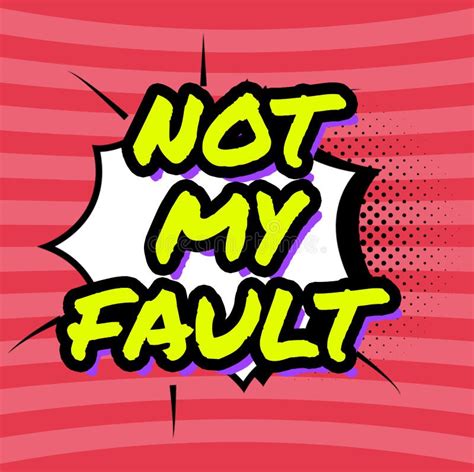 Writing Displaying Text Not My Fault Word Written On To Make Excuses To Avoid Being Accused For