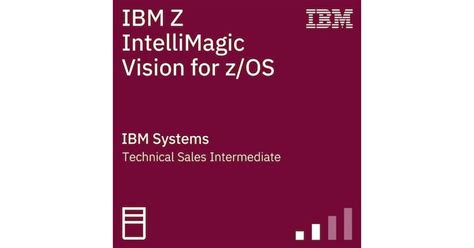 Ibm Z Intellimagic Vision For Zos Technical Sales Intermediate Was