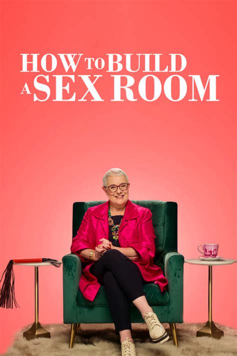 How To Build A Sex Room Serie Mijnserie