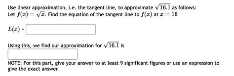 Solved Use Linear Approximation Ie The Tangent Line To