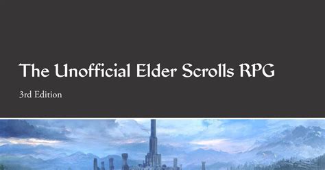 The Unofficial Elder Scrolls RPG Core Rulebook Rd Edition RPG Item BoardGameGeek