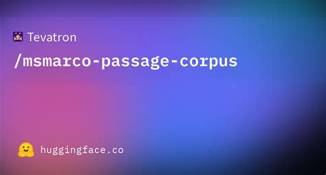 Tevatron Msmarco Passage Corpus Datasets At Hugging Face