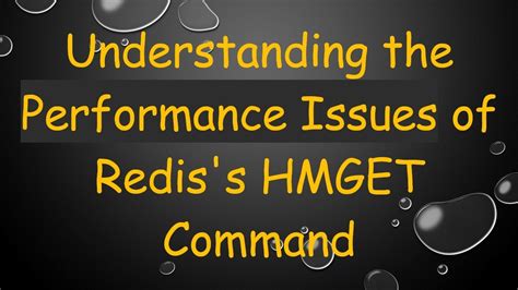 Understanding The Performance Issues Of Rediss Hmget Command Youtube