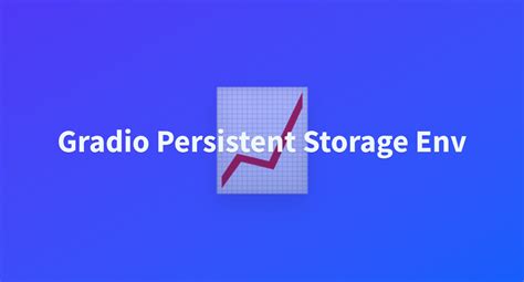 spacesexamples gradio persistent storage env at main