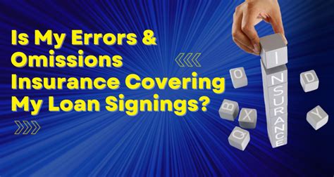 Is My Errors And Omissions Insurance Covering My Loan Signings Notary Loan Signing Agent Start