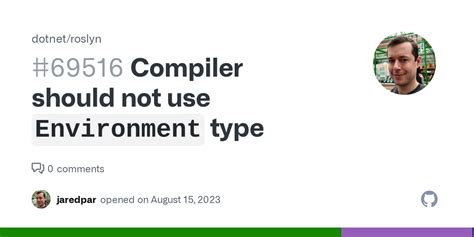 Compiler Should Not Use Environment Type Issue 69516 Dotnet