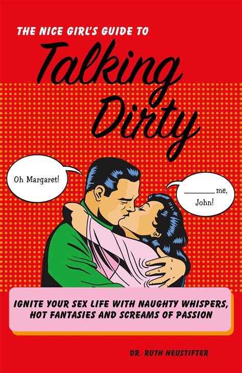 The Nice Girl S Guide To Talking Dirty Book By Ruth Neustifter Official Publisher Page