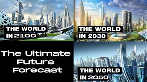 The Ultimate Future Forecast Full A Psychics Vision Of 2030 2050 And 2100 Youtube