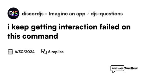 i keep getting interaction failed on this command discord js