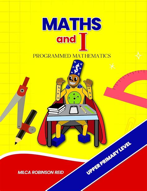 Maths And I Programmed Mathematics Upper Primary Level Ebook Robinson Reid Micla