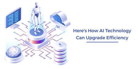 Heres How Ai Technology Can Upgrade Efficiency