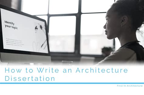 How To Write An Architecture Dissertation 101