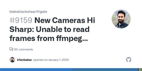 New Cameras Hi Sharp Unable To Read Frames From Ffmpeg Process · Issue