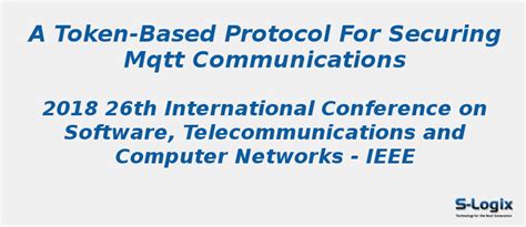 A Token Based Protocol For Securing Mqtt Communications S Logix