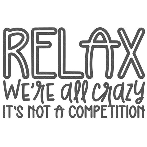Relax Were All Crazy Svg The Crafty Blog Stalker