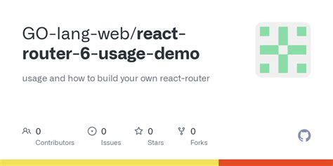GitHub GO Lang Web React Router Usage Demo Usage And How To Build Your Own React Router