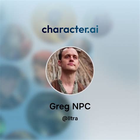 Chat With Greg Npc Characterai Ai Chat Reimaginedyour Words
