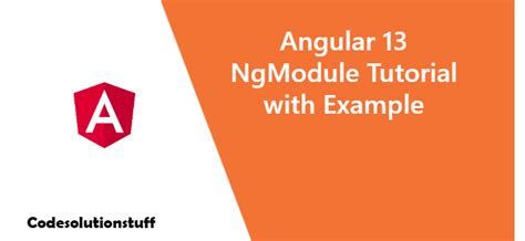 Angular 13 Ngmodule Tutorial With Example By Codesolutionstuff Medium
