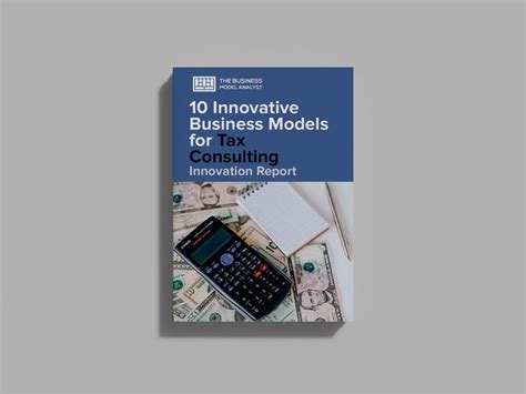 10 Innovative Business Models For Tax Consulting