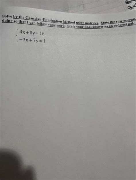 Solved Solve By The Gaussian Elimination Method Using