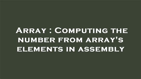 Array Computing The Number From Arrays Elements In Assembly Youtube