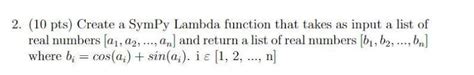 Solved 2 10 Pts Create A Sympy Lambda Function That Takes