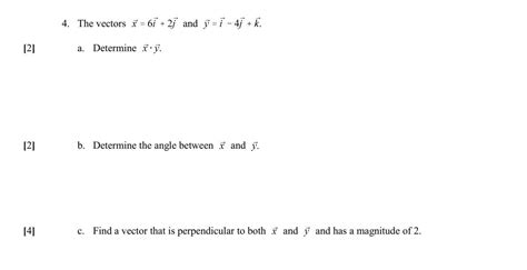 Solved 4 The Vectors 8 6i 2and 1 4j K 2 A Chegg Com