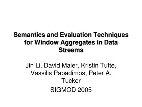 Ppt Semantics And Evaluation Techniques For Window Aggregates In Data