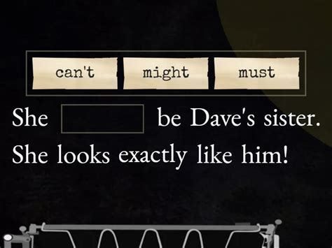 Modals Of Assumption Complete The Sentence