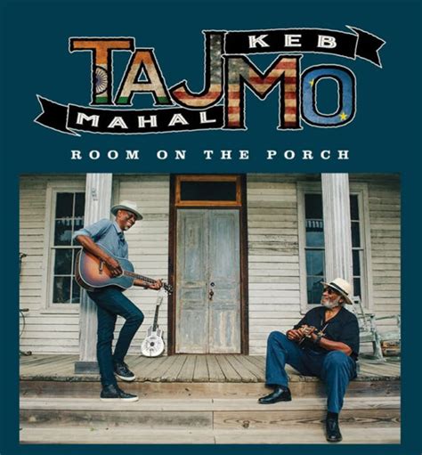 Tajmo Keb Mo Y Taj Mahal Regresan Con Nuevo Disco Room On The