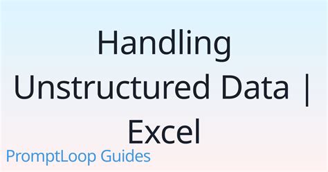 Handling Unstructured Data Excel