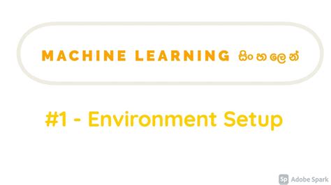 Machine Learning In Sinhala 1 Environment Setup YouTube