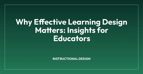 Why Effective Learning Design Matters Insights For Educators Distance Learning Institute