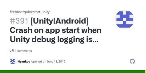 Unity Android Crash On App Start When Unity Debug Logging Is Enabled Issue Firebase