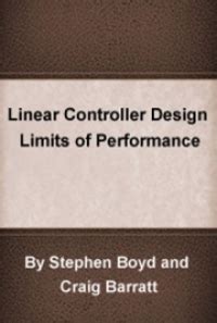 Linear Controller Design Limits Of Performance By Stephen Boyd And Craig Barratt FREE Book