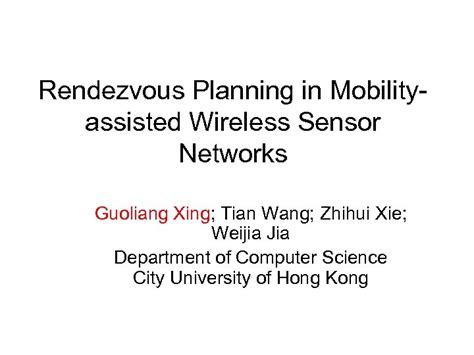 Rendezvous Planning In Mobilityassisted Wireless Sensor Networks Guoliang