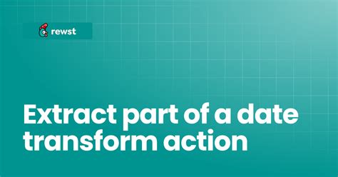 Extract Part Of A Date Transform Action Rewst Documentation