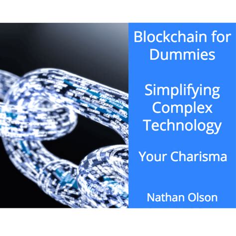 Blockchain For Dummies Simplifying Complex Ideas Your Charisma Your Charisma B V